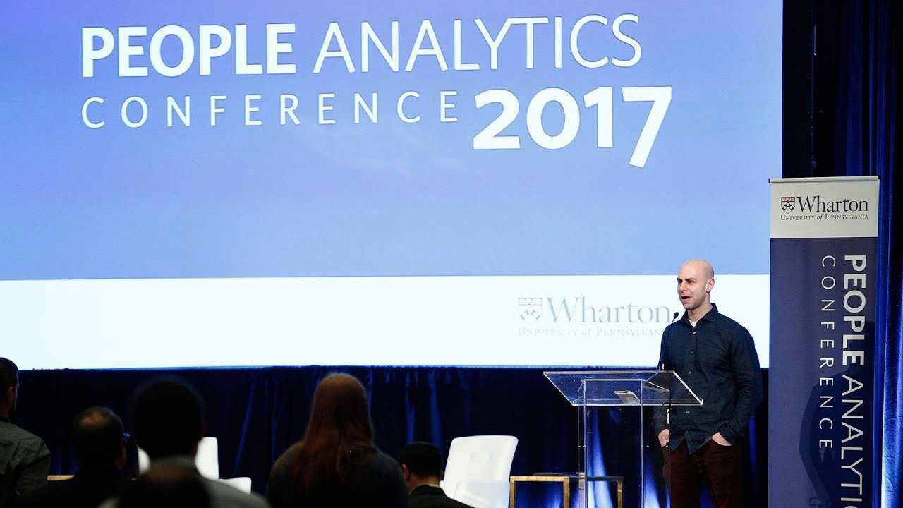 Wharton People Analytics Conference 2017: Closing Remarks by Adam Grant ...